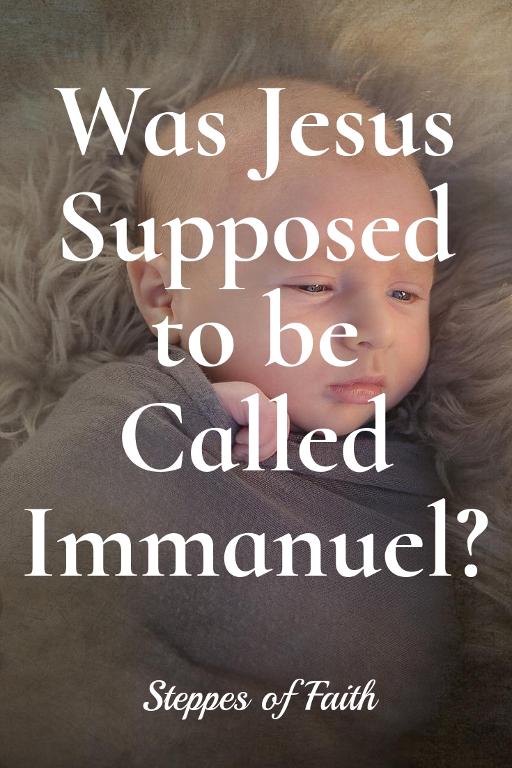 Was Jesus Supposed to be Called Immanuel?