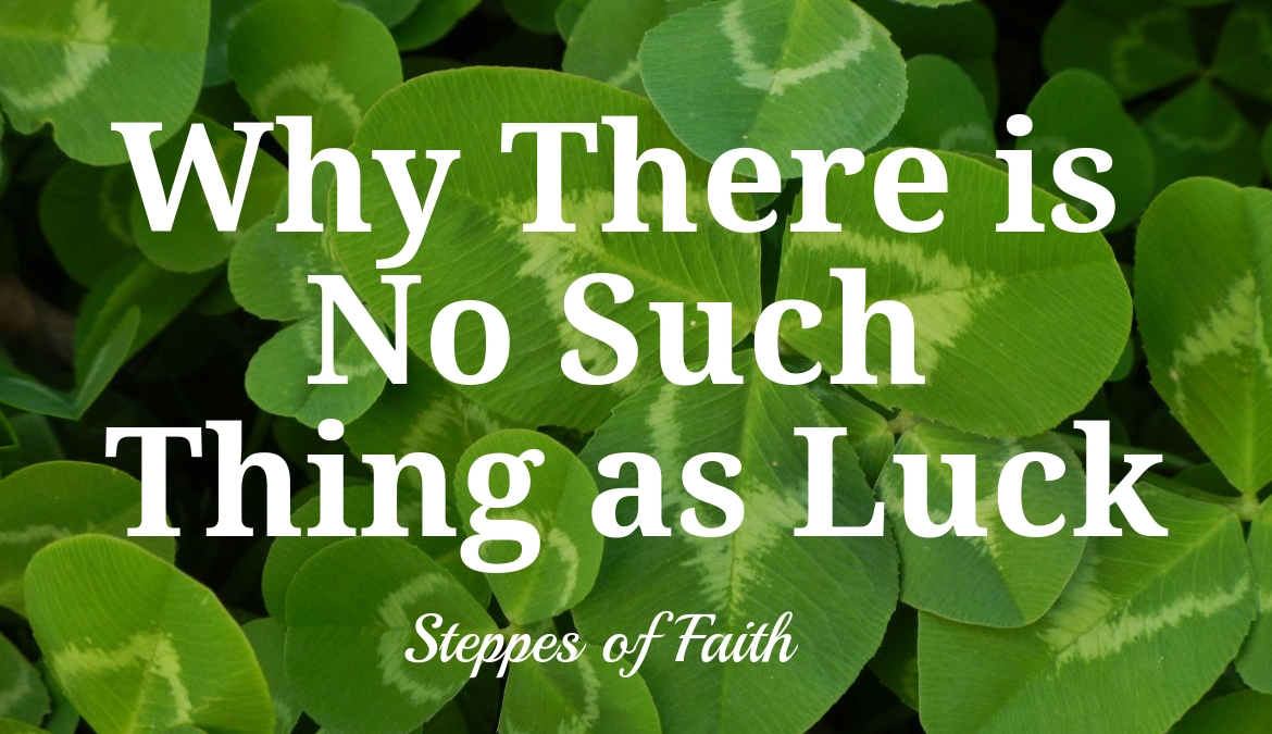 Why There’s No Such Thing as Luck