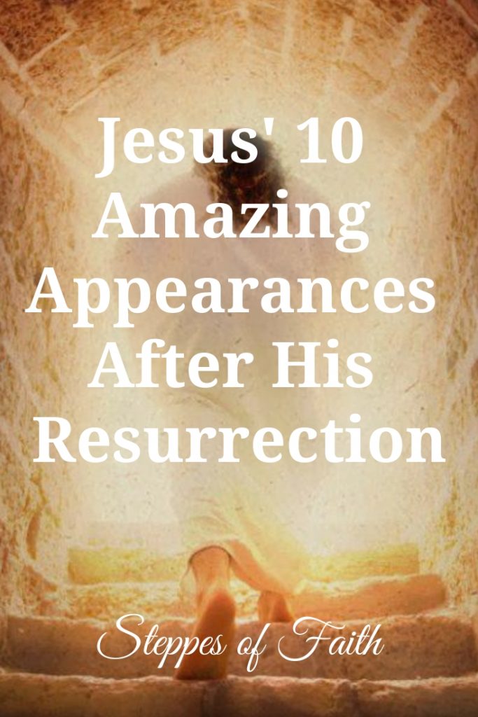 Jesus' 10 Amazing Appearances After His Resurrection