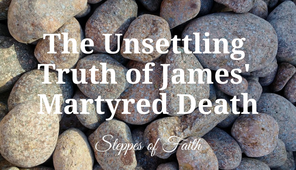 The Unsettling Truth of James' Martyred Death