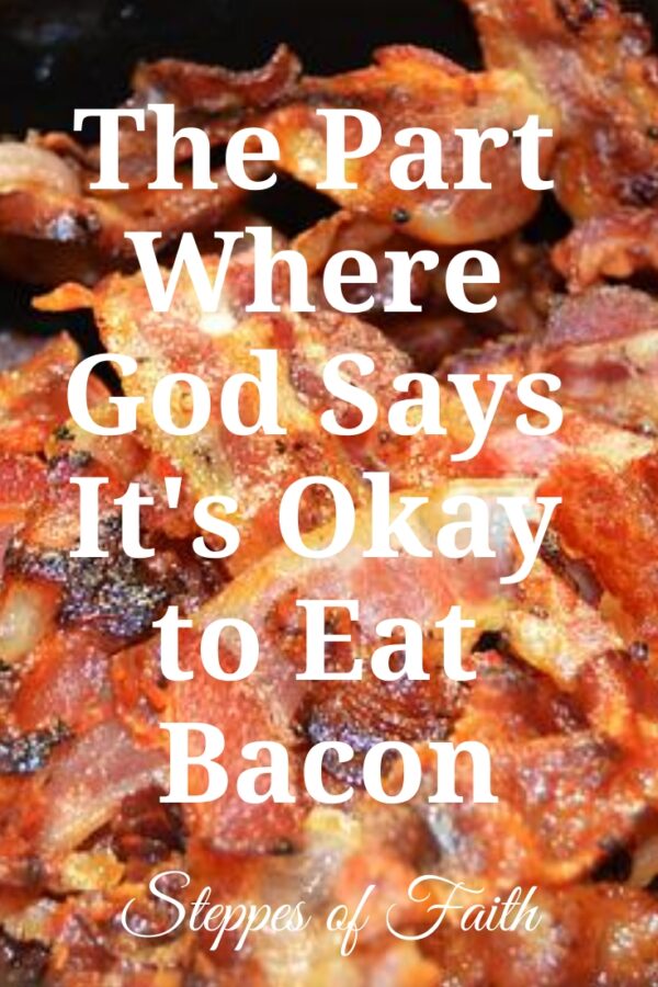The Part Where God Says It's Okay to Eat Bacon