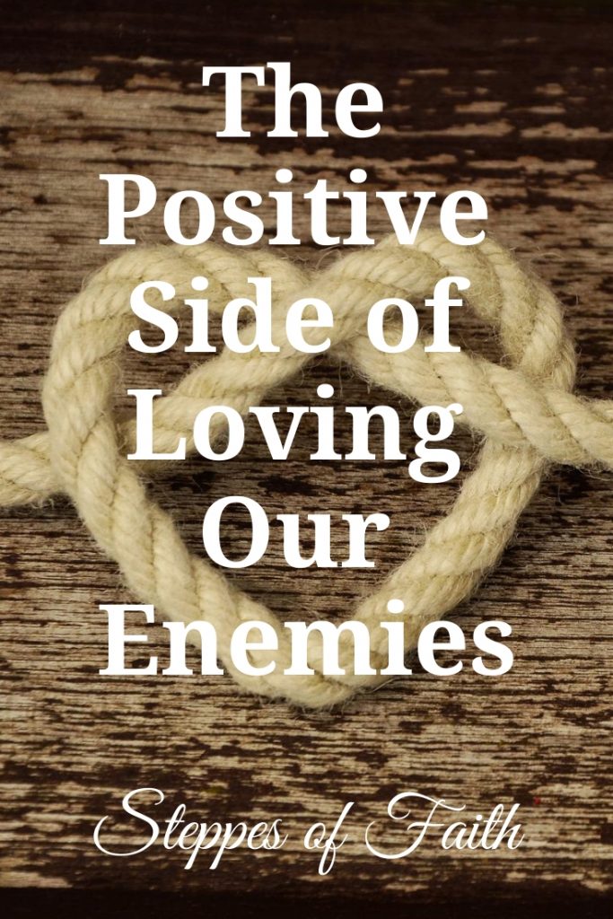 The Positive Side of Loving Our Enemies