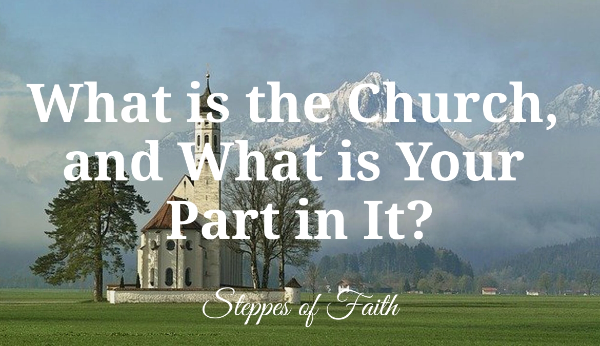 What is the Church, and What is Your Part in It?