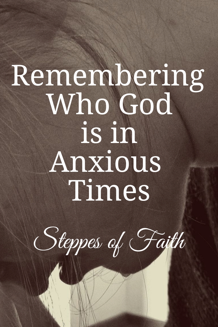 Remembering Who God is in Anxious Times