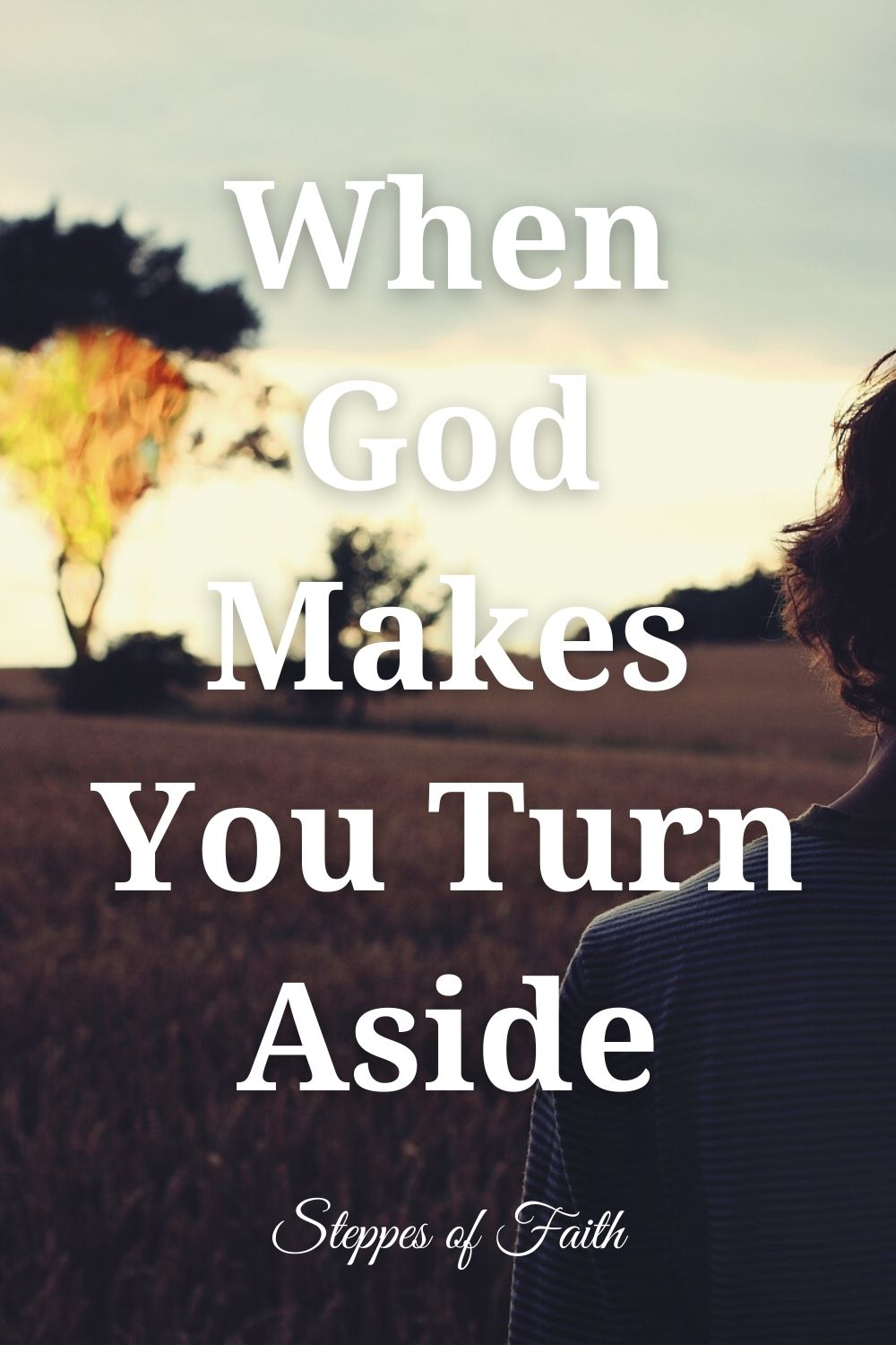 When God Makes You Turn Aside
