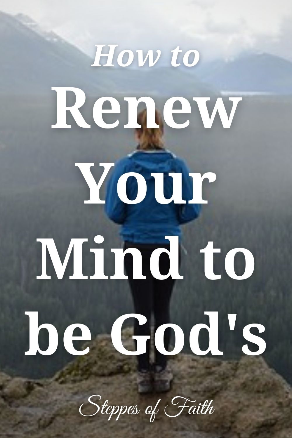 How to Renew Your Mind to be Like God's