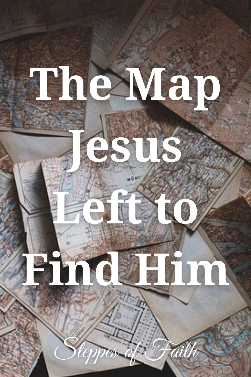 The Map Jesus Left to Find Him