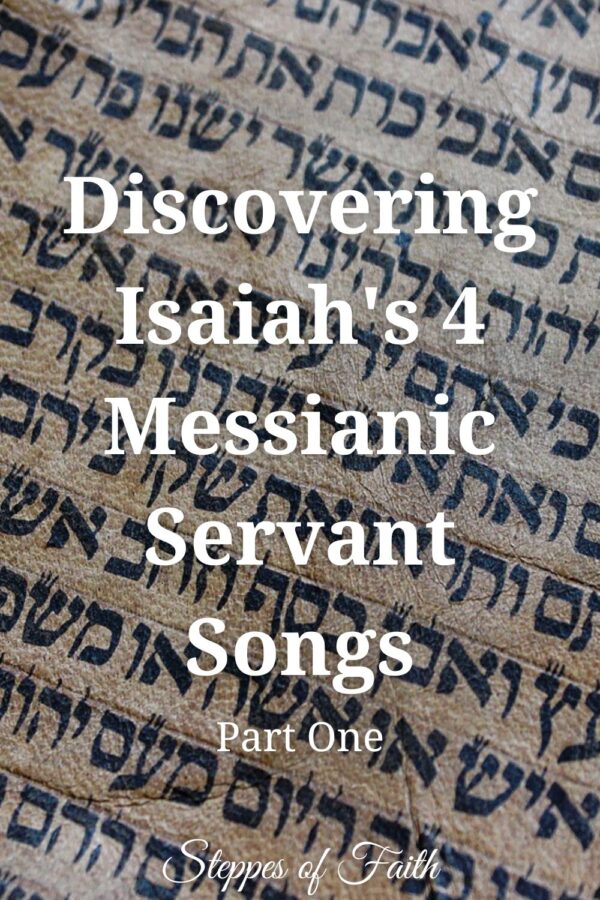 Discovering Isaiah's 4 Messianic Servant Songs