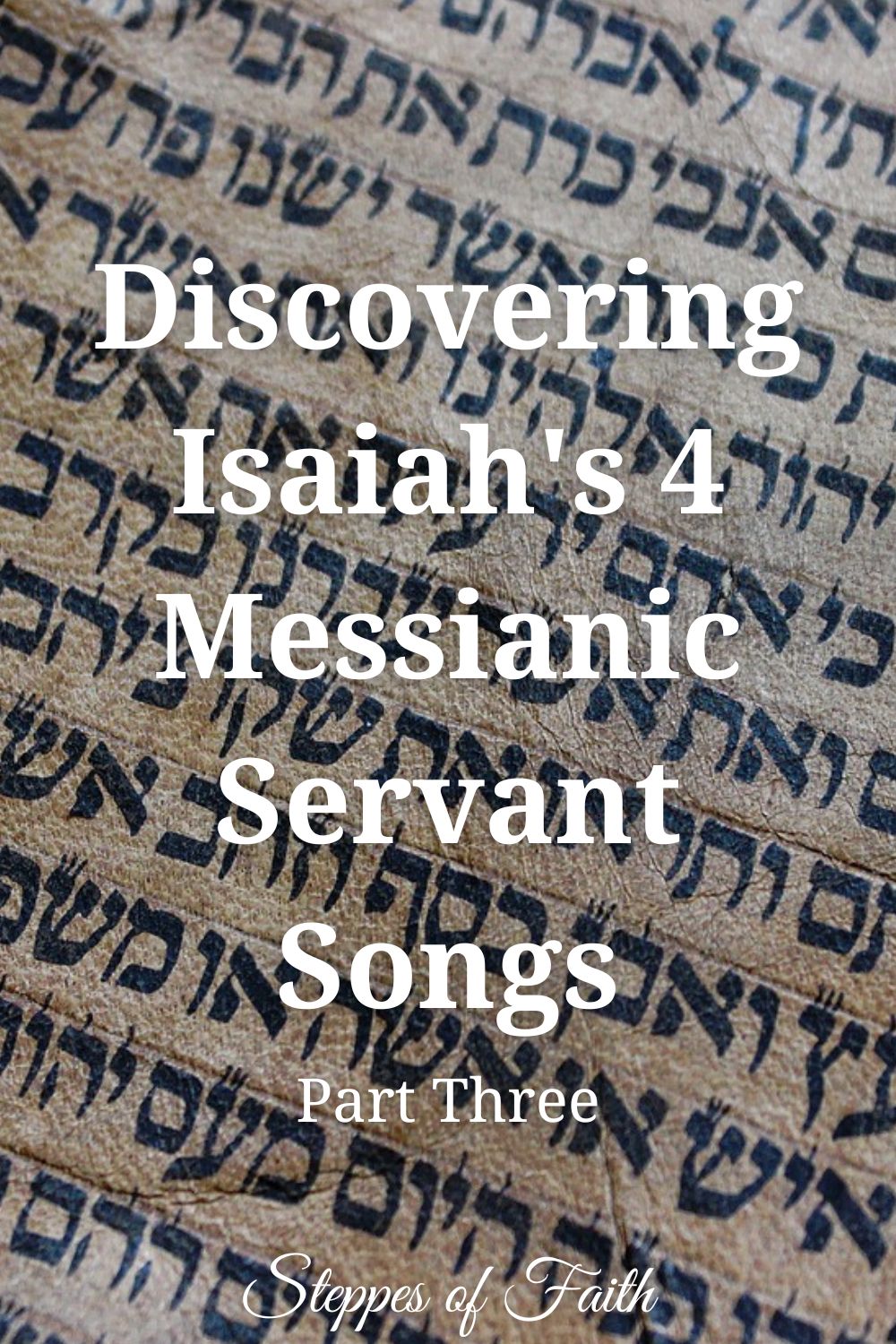 Discovering Isaiah's 4 Messianic Servant Songs, Part Three