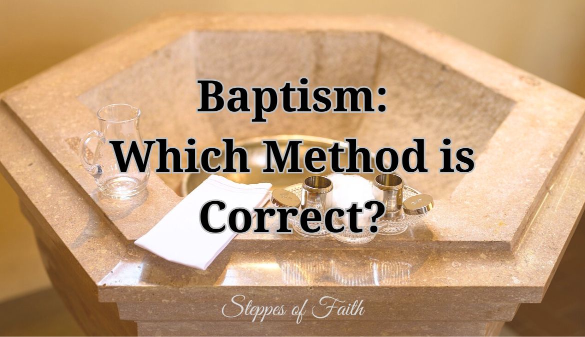 Baptism: Which Method is Correct?