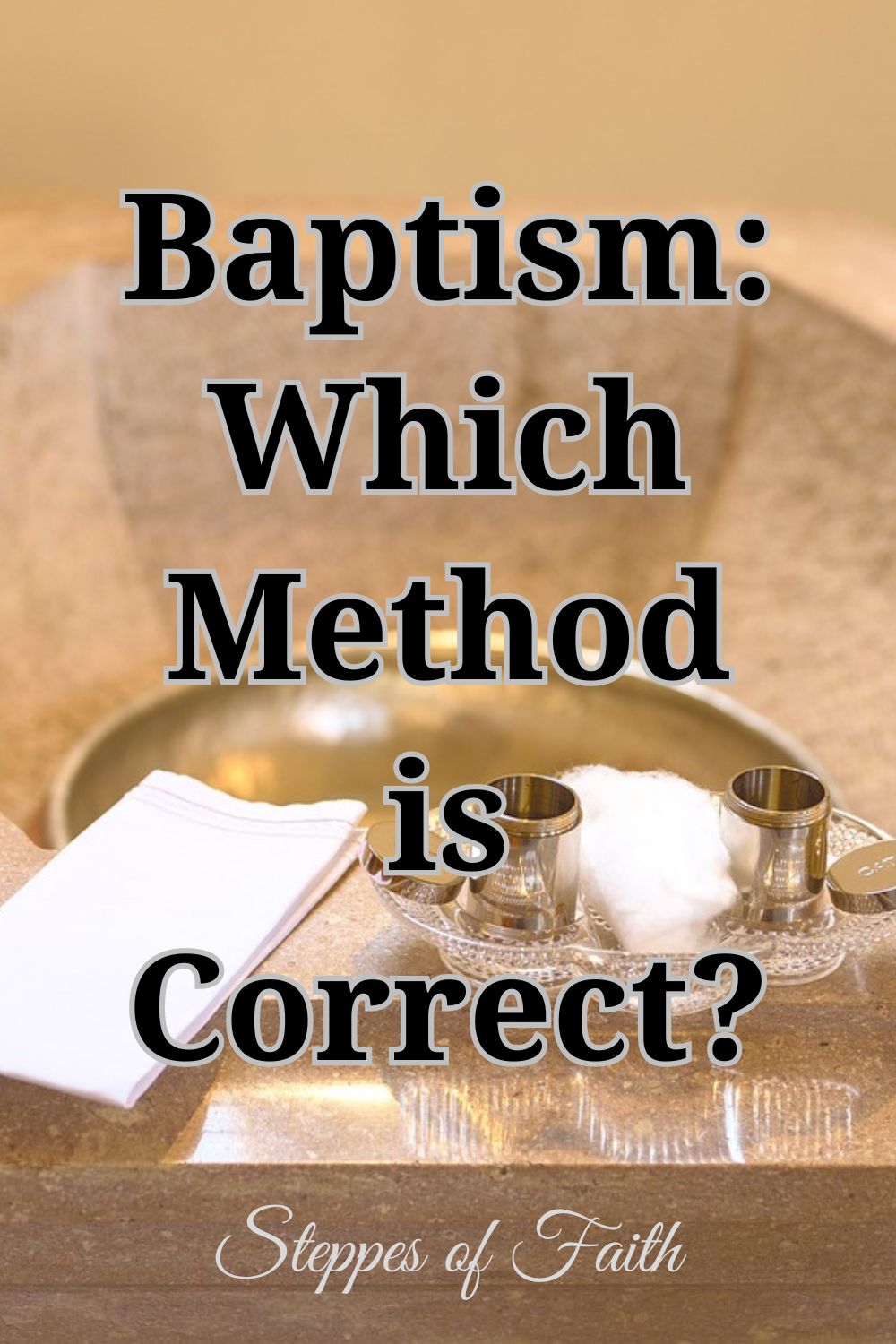 Baptism: Which Method is Correct?