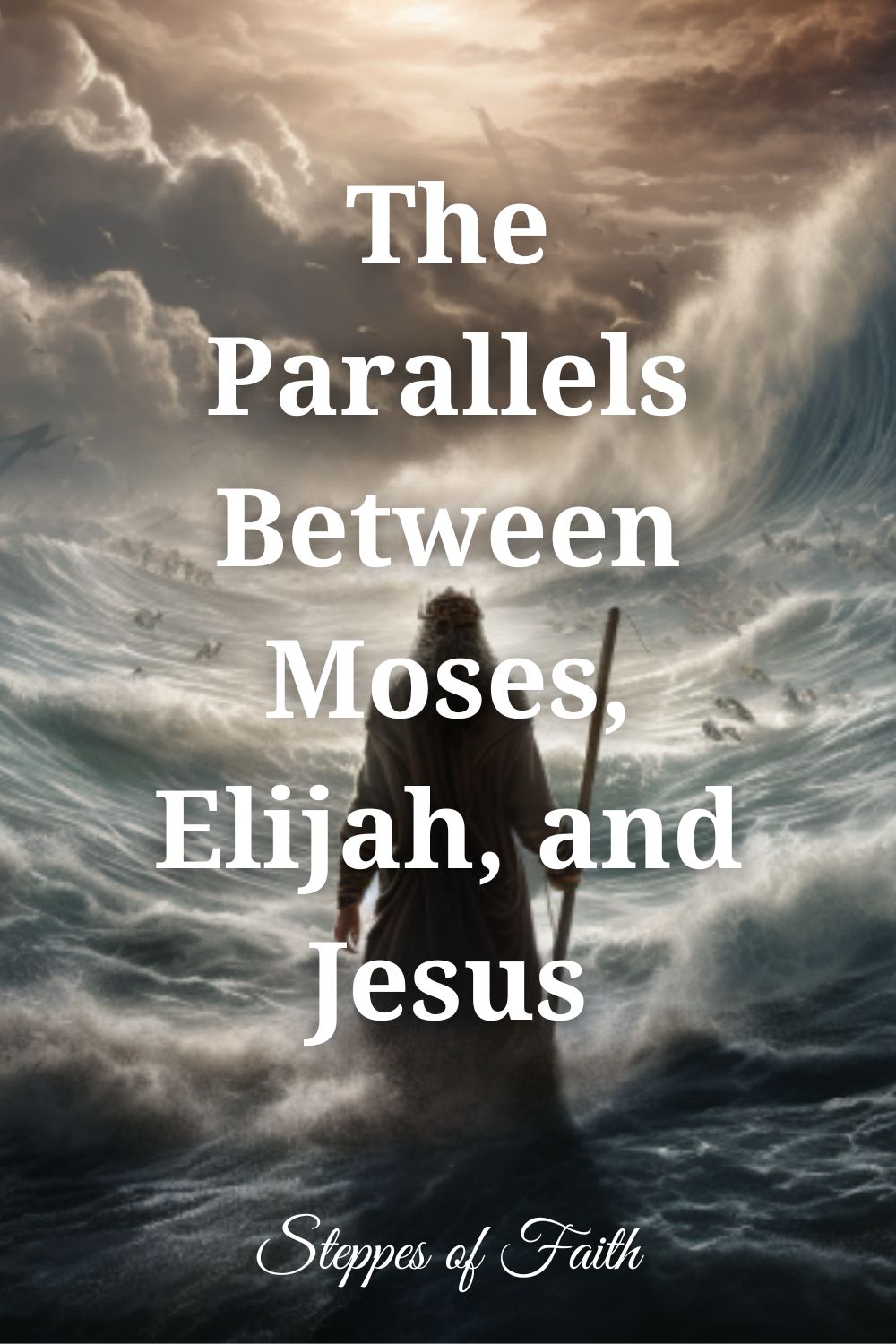 The Parallels Between Moses, Elijah, and Jesus