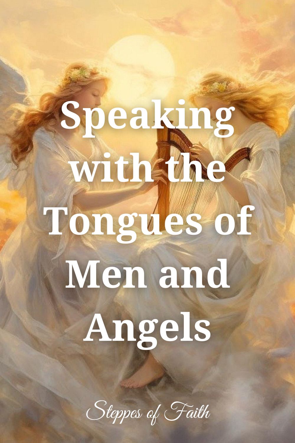 Speaking in the Tongues of Men and Angels