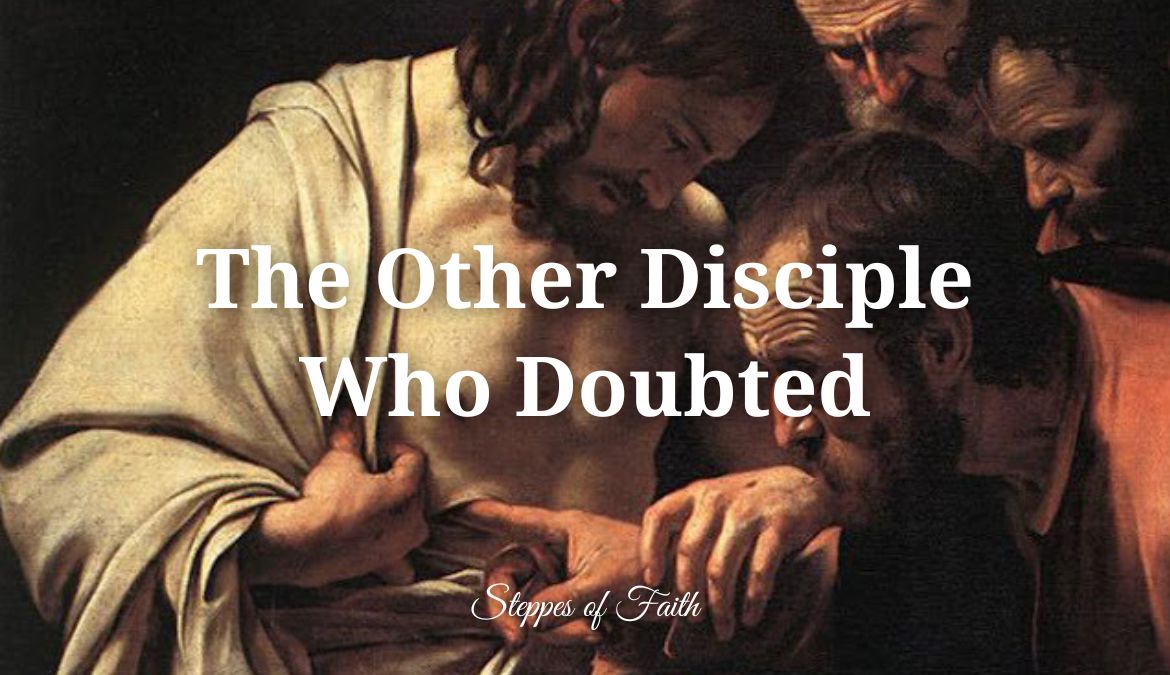 The Other Disciple Who Doubted