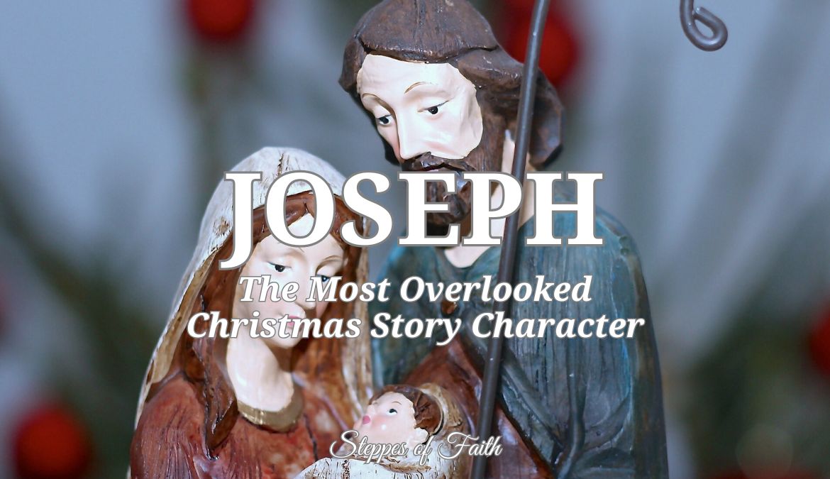 Joseph: The Most Overlooked Christmas Story Character